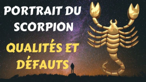 Portrait du Scorpion : Qualités et Défauts